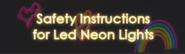 neons safety instructions